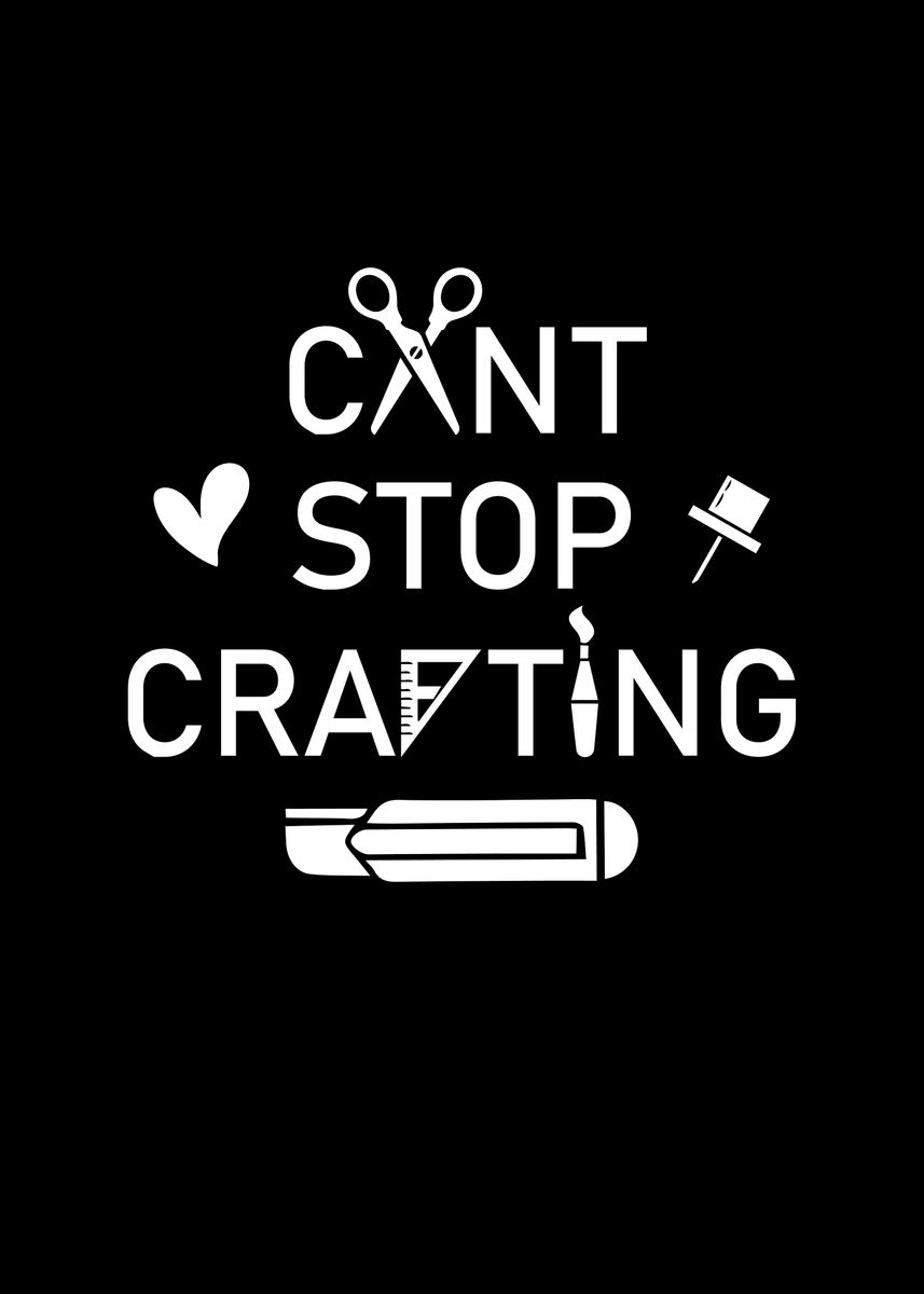 'Cant stop crafting' Poster, picture, metal print, paint by ...