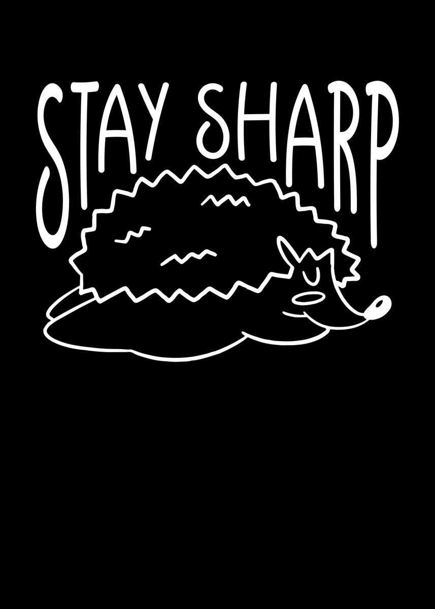 'Stay sharp' Poster, picture, metal print, paint by BeMi | Displate