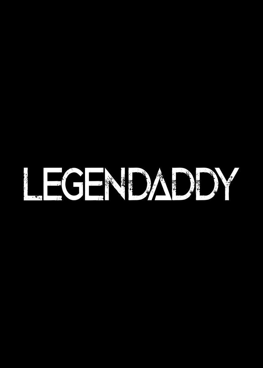 'Legendaddy Fathers Day' Poster by EDventures | Displate