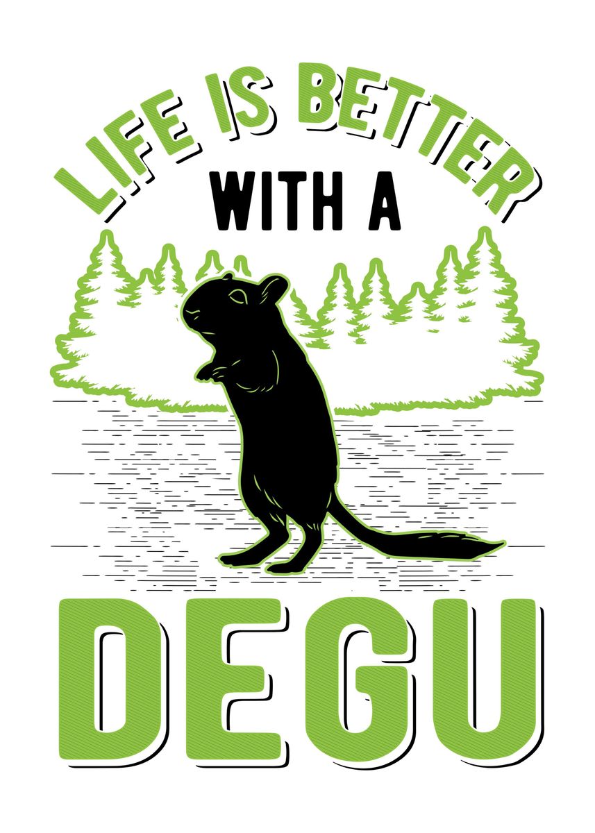 'Life Is Better With A Degu' Poster, picture, metal print, paint by ...