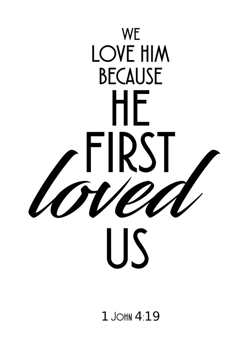'He First Loved Us' Poster by Vince KJ ArT | Displate
