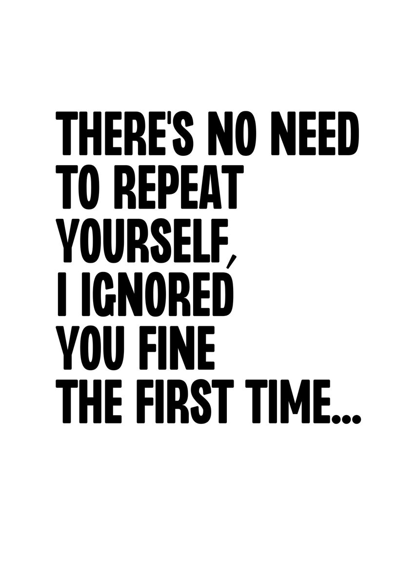 'Theres No Need To Repeat' Poster, picture, metal print, paint by ...