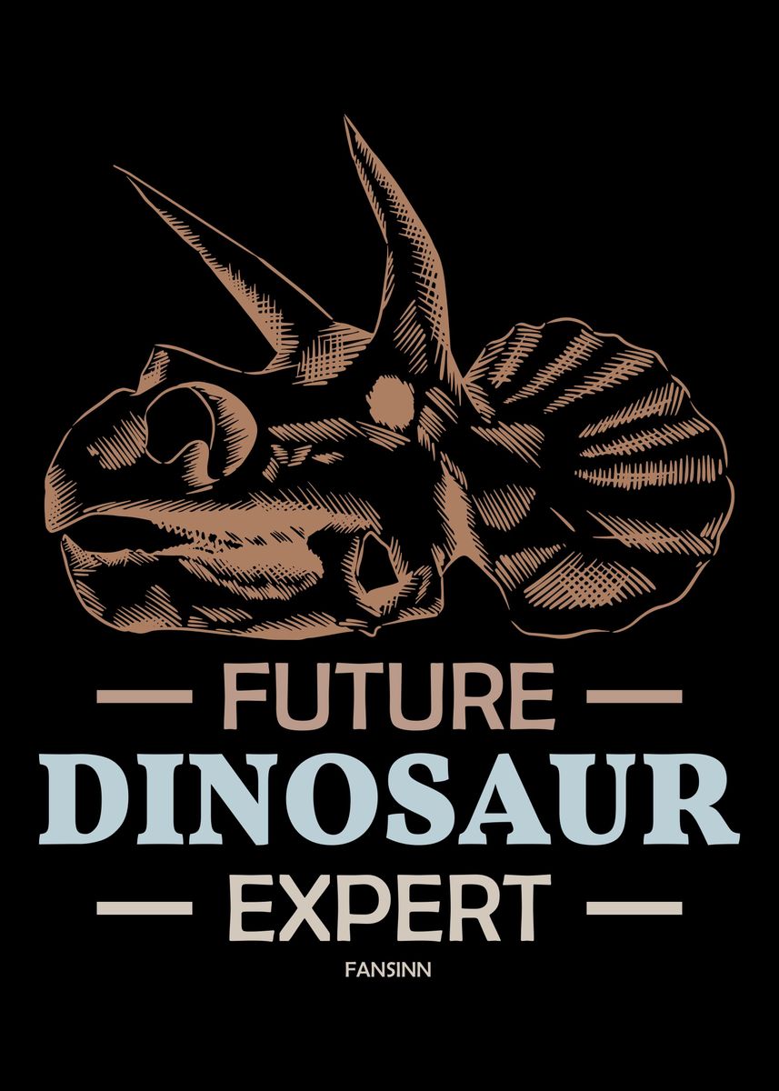 'Future Dinosaur Expert' Poster by fansinn | Displate
