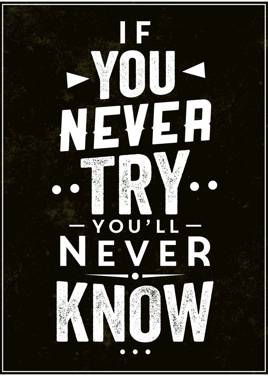 'If you never try ' Poster by Motivation ManiaC | Displate