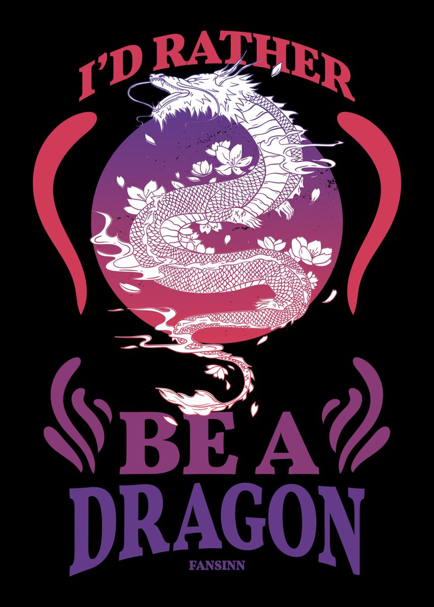 'Id Rather Be A Dragon' Poster by fansinn | Displate