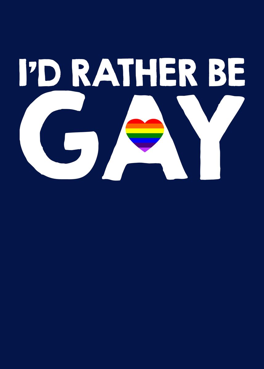 'Lgbtq Id Rather Be Gay' Poster, picture, metal print, paint by MzumO ...