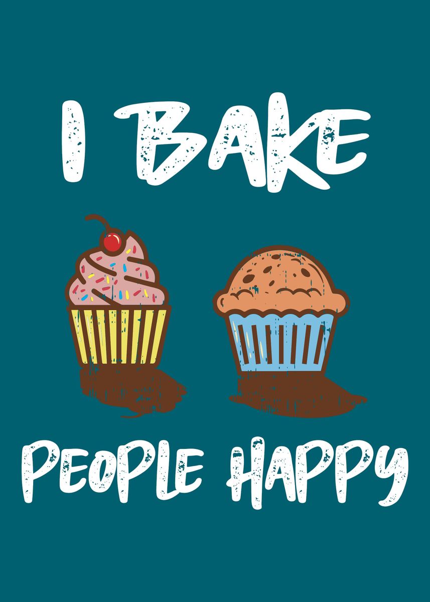 'I Bake People Happy' Poster by PiolettaArt | Displate