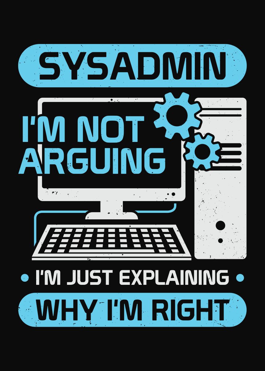 'System Admin Sysadmin' Poster, picture, metal print, paint by Marcel ...
