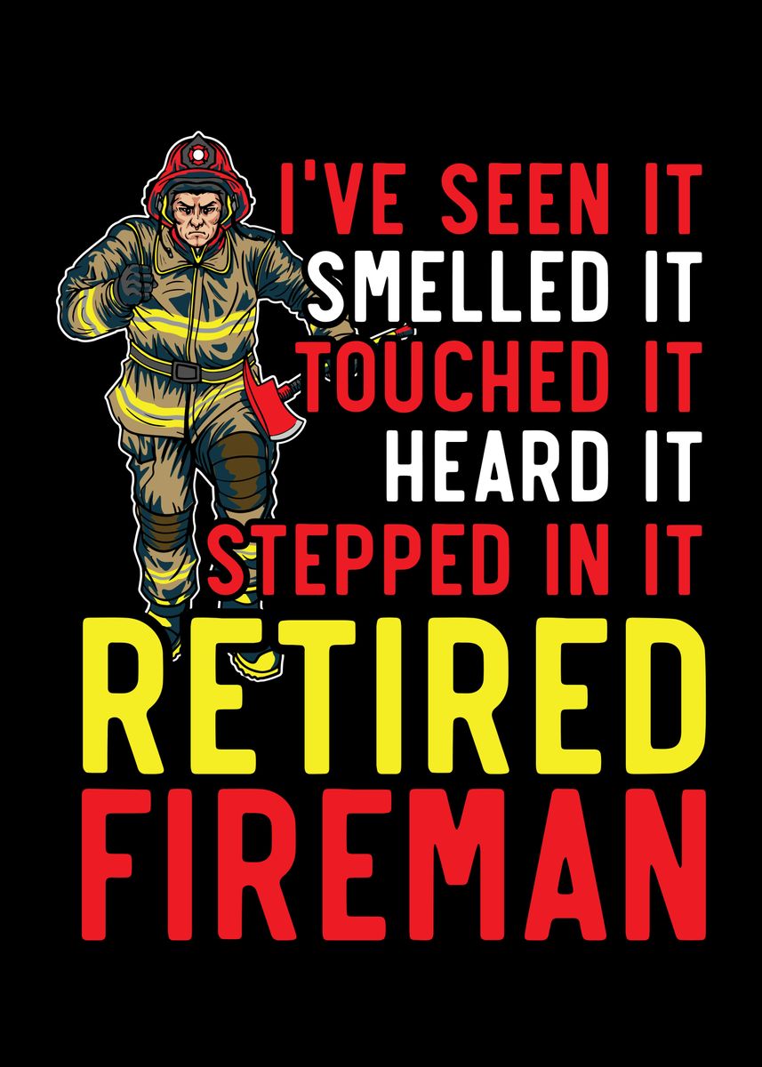 'Retired Fireman' Poster, picture, metal print, paint by NAO | Displate