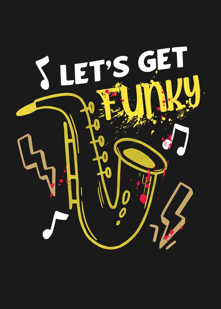 'Lets Get Funky Saxophone' Poster, picture, metal print, paint by Foxxy ...