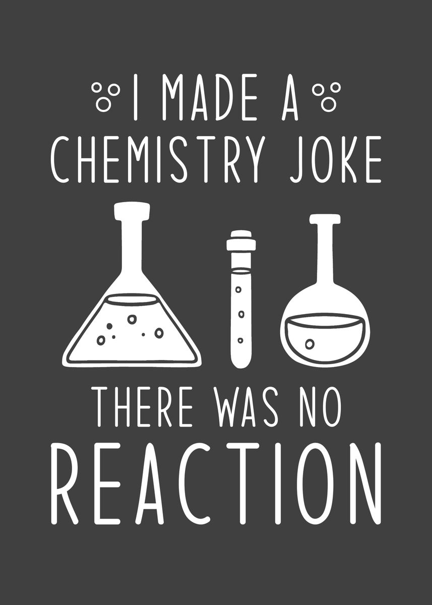 'I made a chemistry joke' Poster by schmugo | Displate
