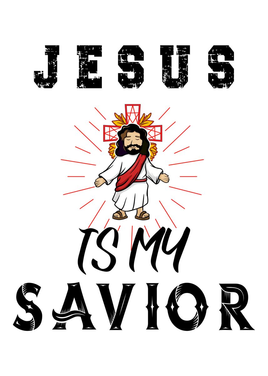'Jesus Is My Savior' Poster, picture, metal print, paint by ZS C O M M ...