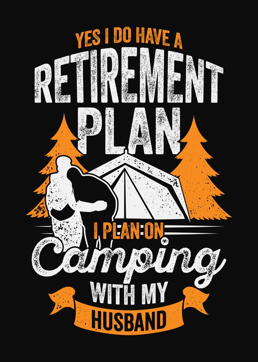 'Retirement Plan Camping' Poster, picture, metal print, paint by Marcel ...
