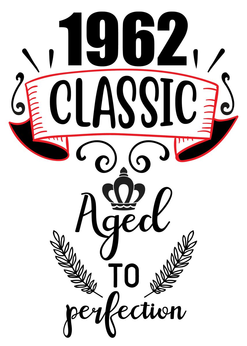 'Classic Born in 1962' Poster, picture, metal print, paint by Max Ronn ...