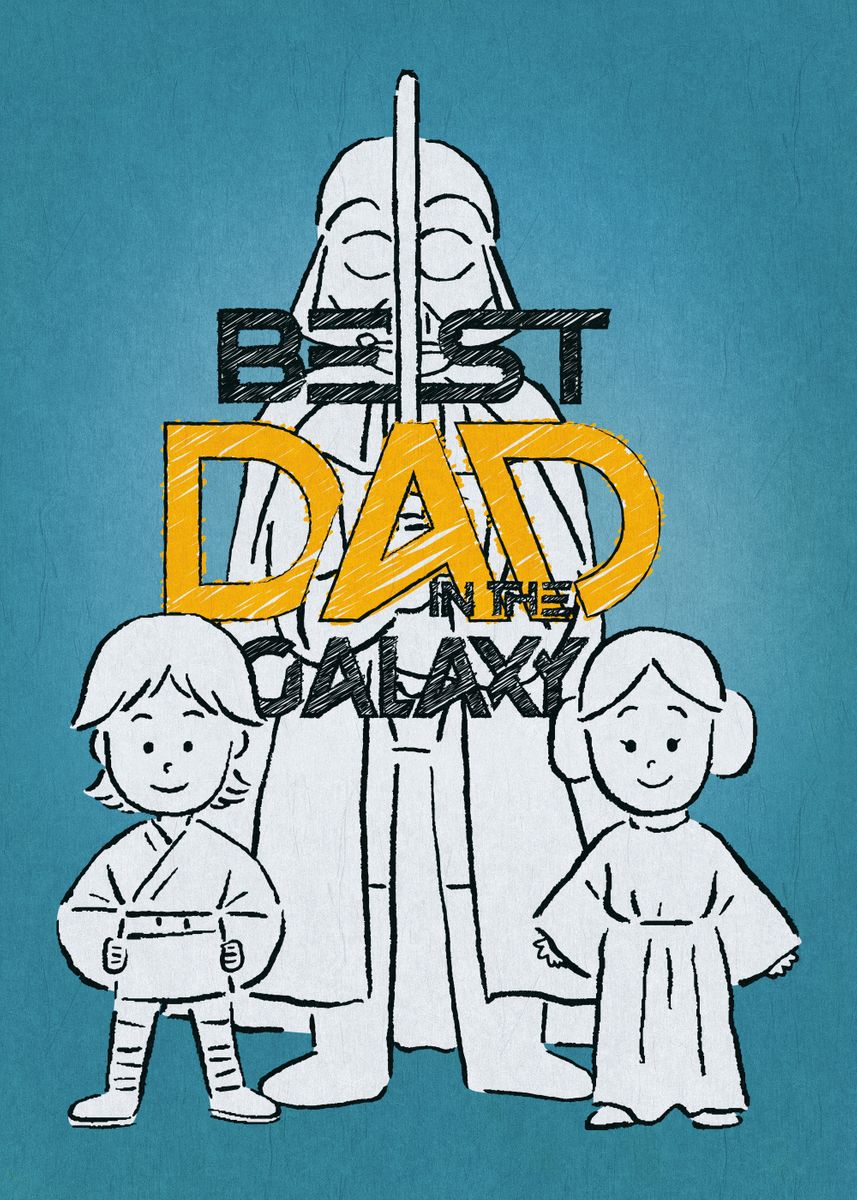 'Best Dad in the Galaxy' Poster, picture, metal print, paint by Star ...