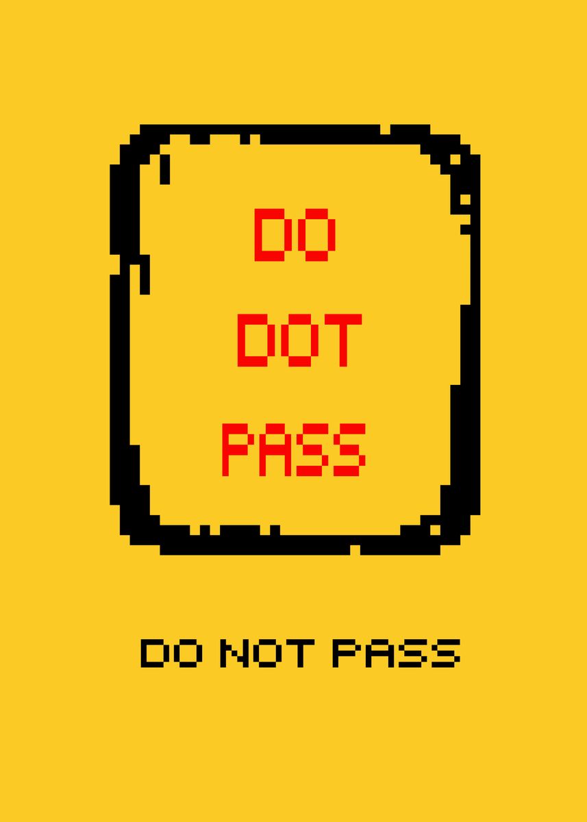 'Do Not Pass' Poster, picture, metal print, paint by AD art | Displate