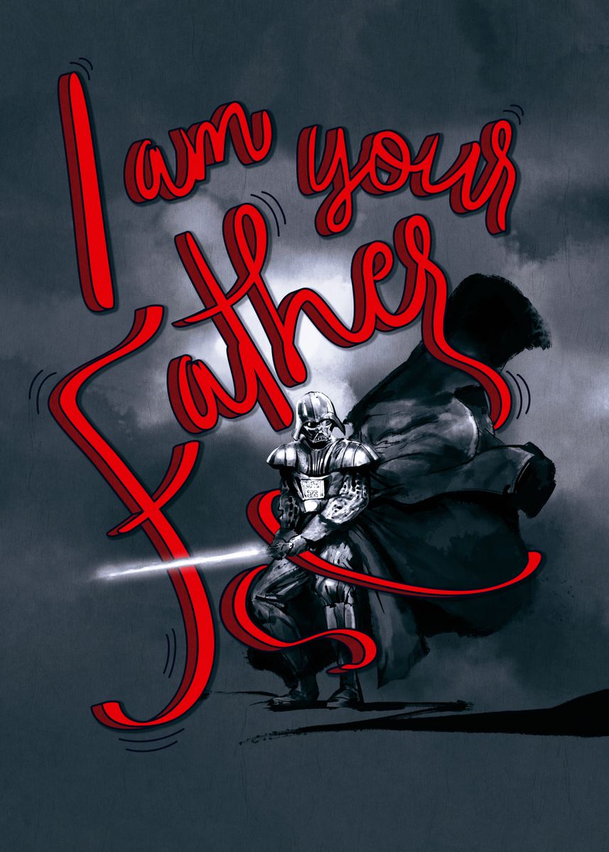 'I am your Father' Poster, picture, metal print, paint by Star Wars ...