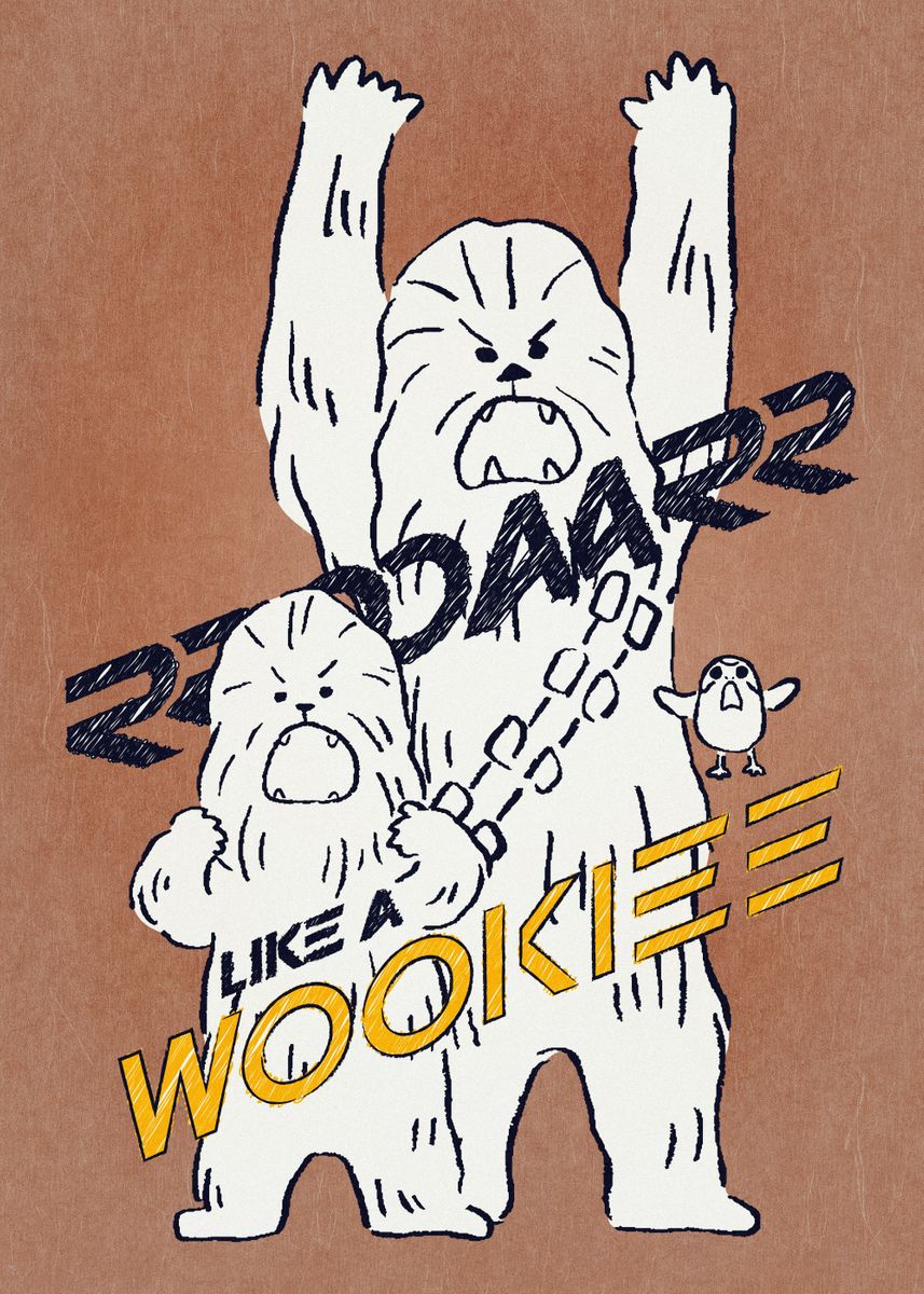 'Like a Wookie' Poster, picture, metal print, paint by Star Wars | Displate