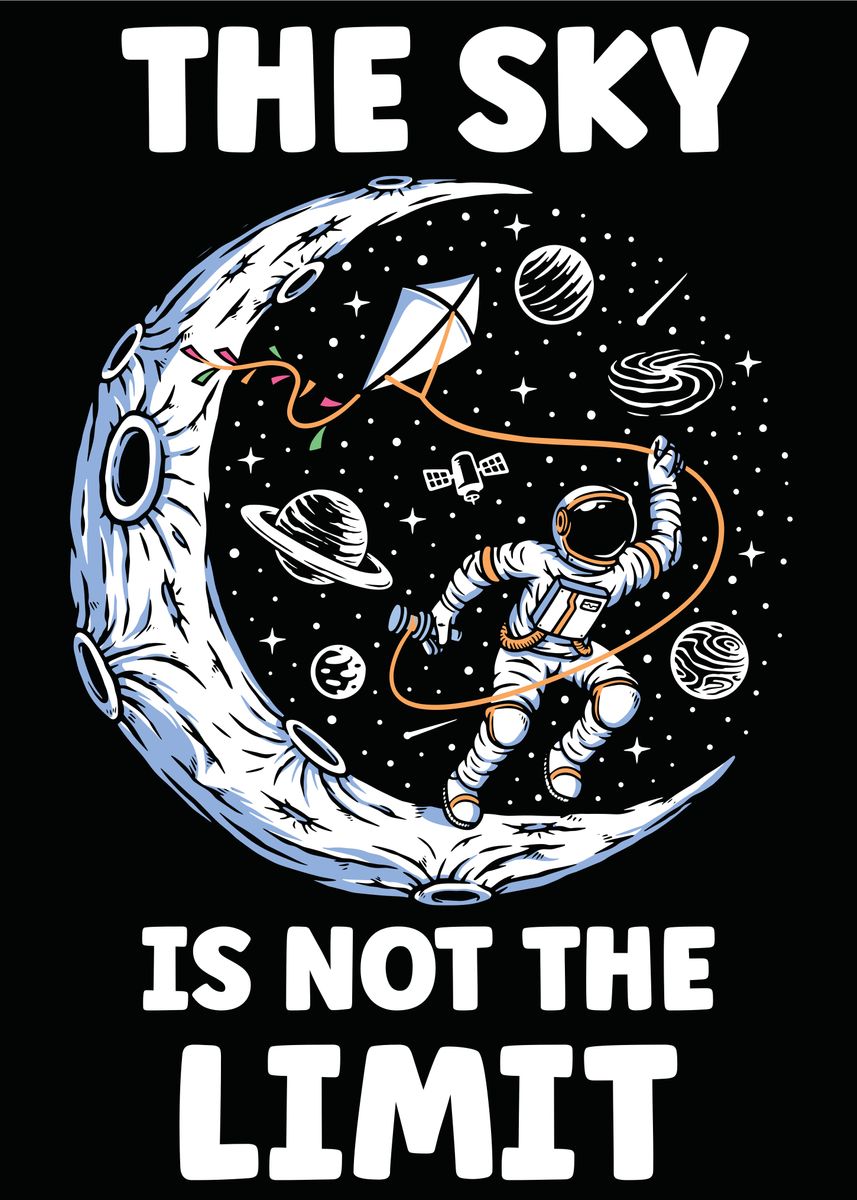 'the sky is not the limit' Poster, picture, metal print, paint by ...