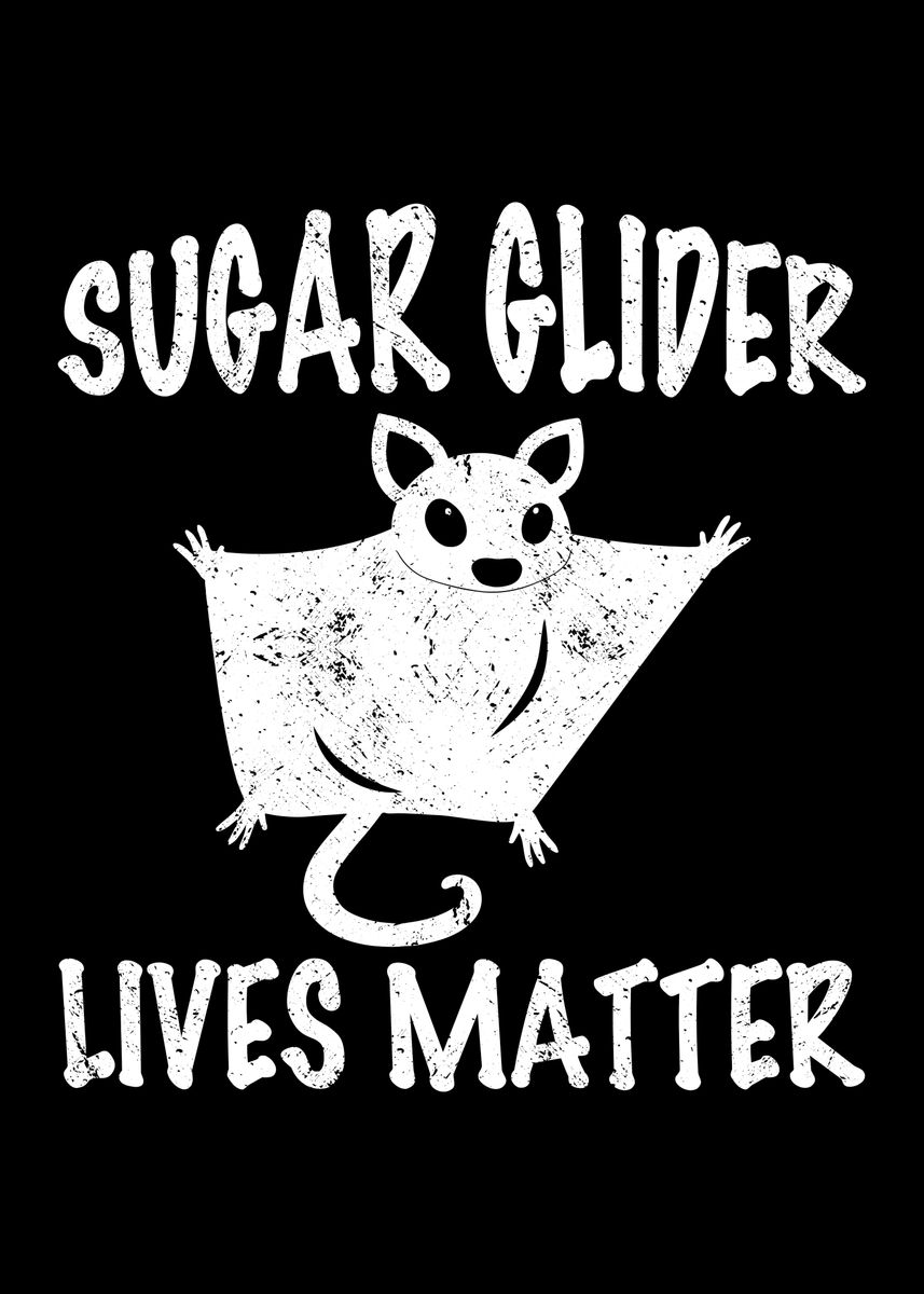 'Sugar glider lives matter' Poster, picture, metal print, paint by ...