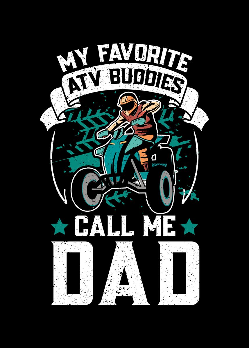 'ATV Dad' Poster, picture, metal print, paint by NAO | Displate