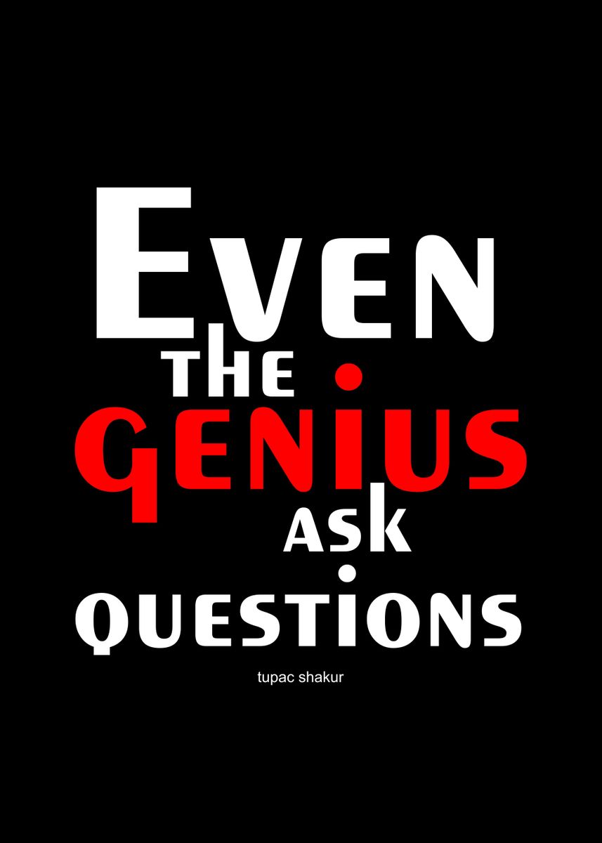 'Even the genius ask ques' Poster by valkry art | Displate