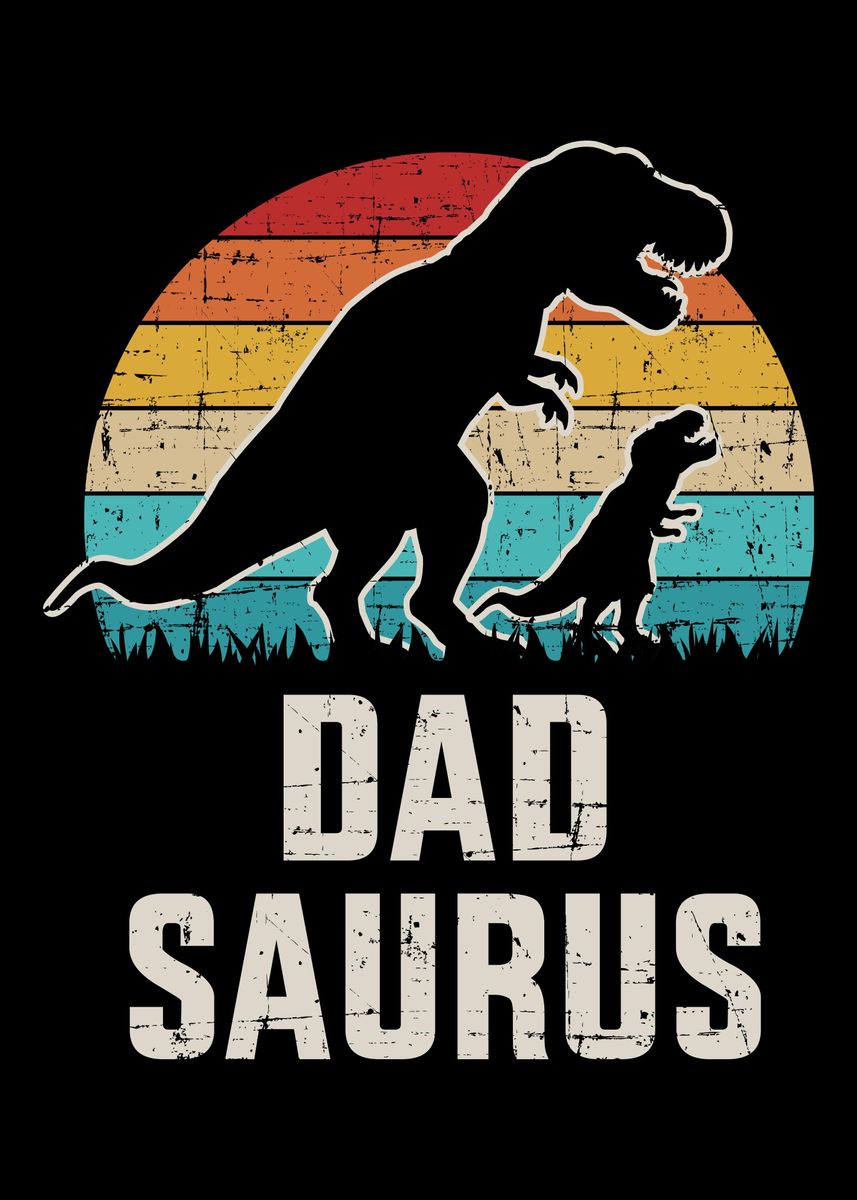 'Dadsaurus dad dinosaur vin' Poster, picture, metal print, paint by ...