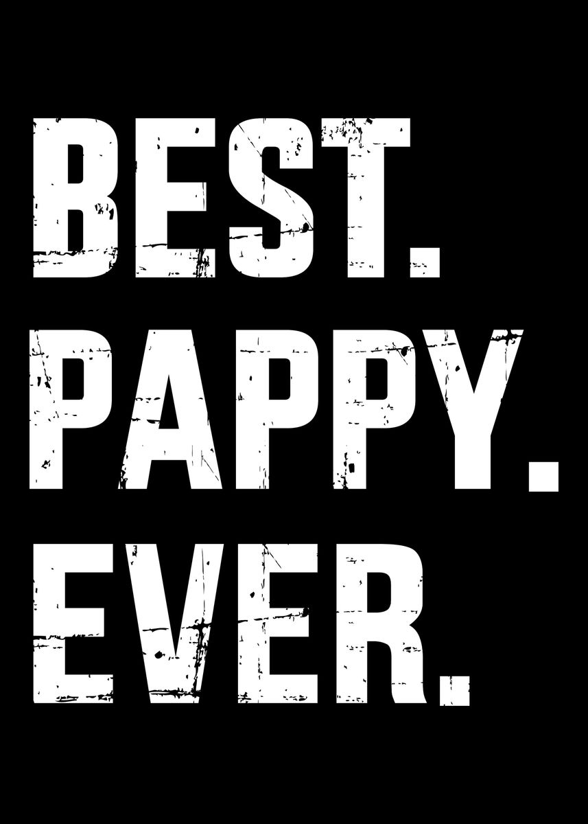 'Best pappy ever for dad an' Poster, picture, metal print, paint by ...