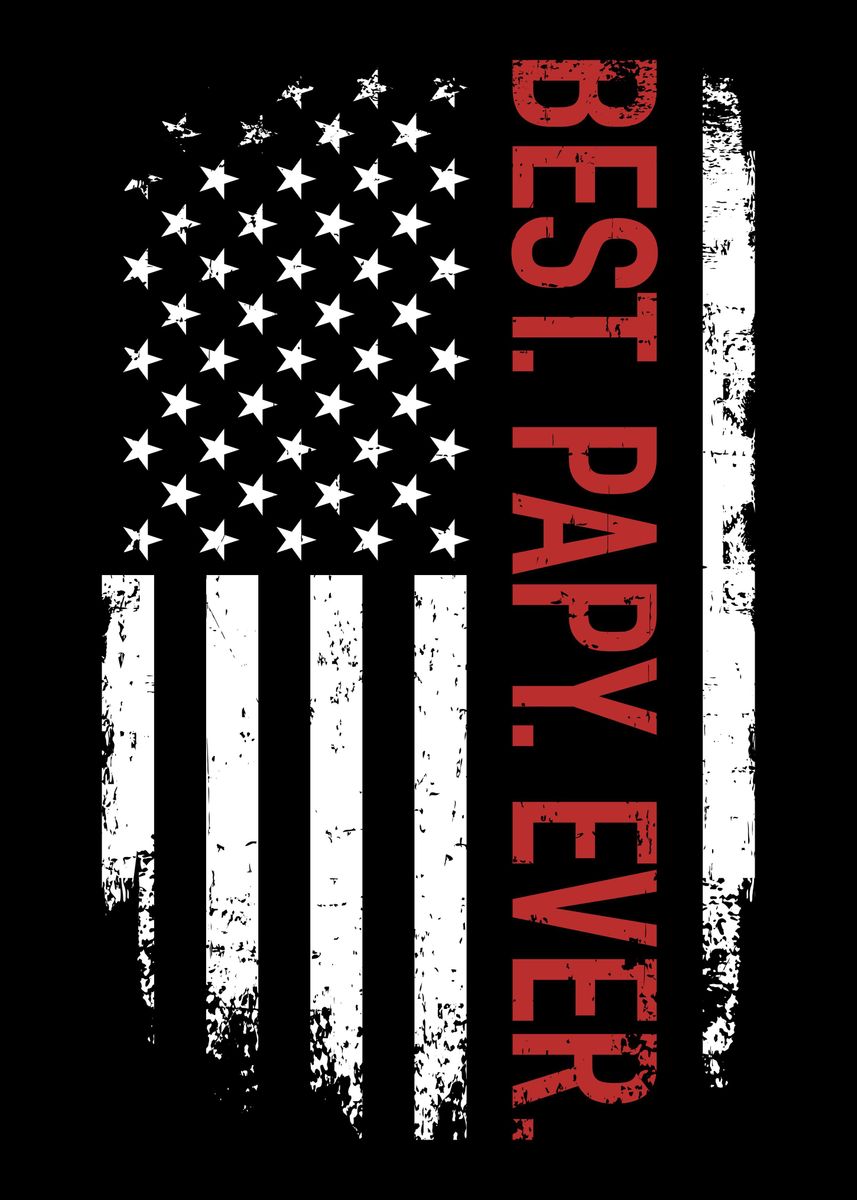 'Best papy ever with us ame' Poster, picture, metal print, paint by ...