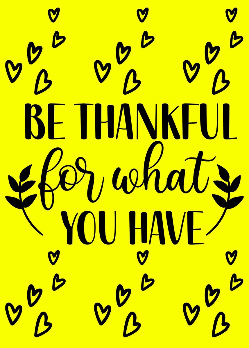 'Be thankful' Poster, picture, metal print, paint by Creativity Art ...