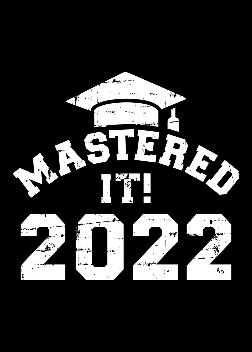 'Mastered it 2022 for maste' Poster, picture, metal print, paint by ...