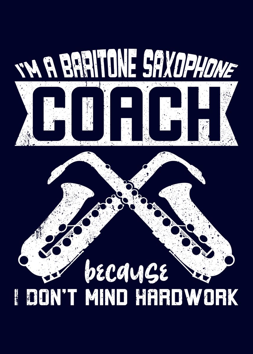 'Baritone Saxophone Coach' Poster, picture, metal print, paint by MzumO ...