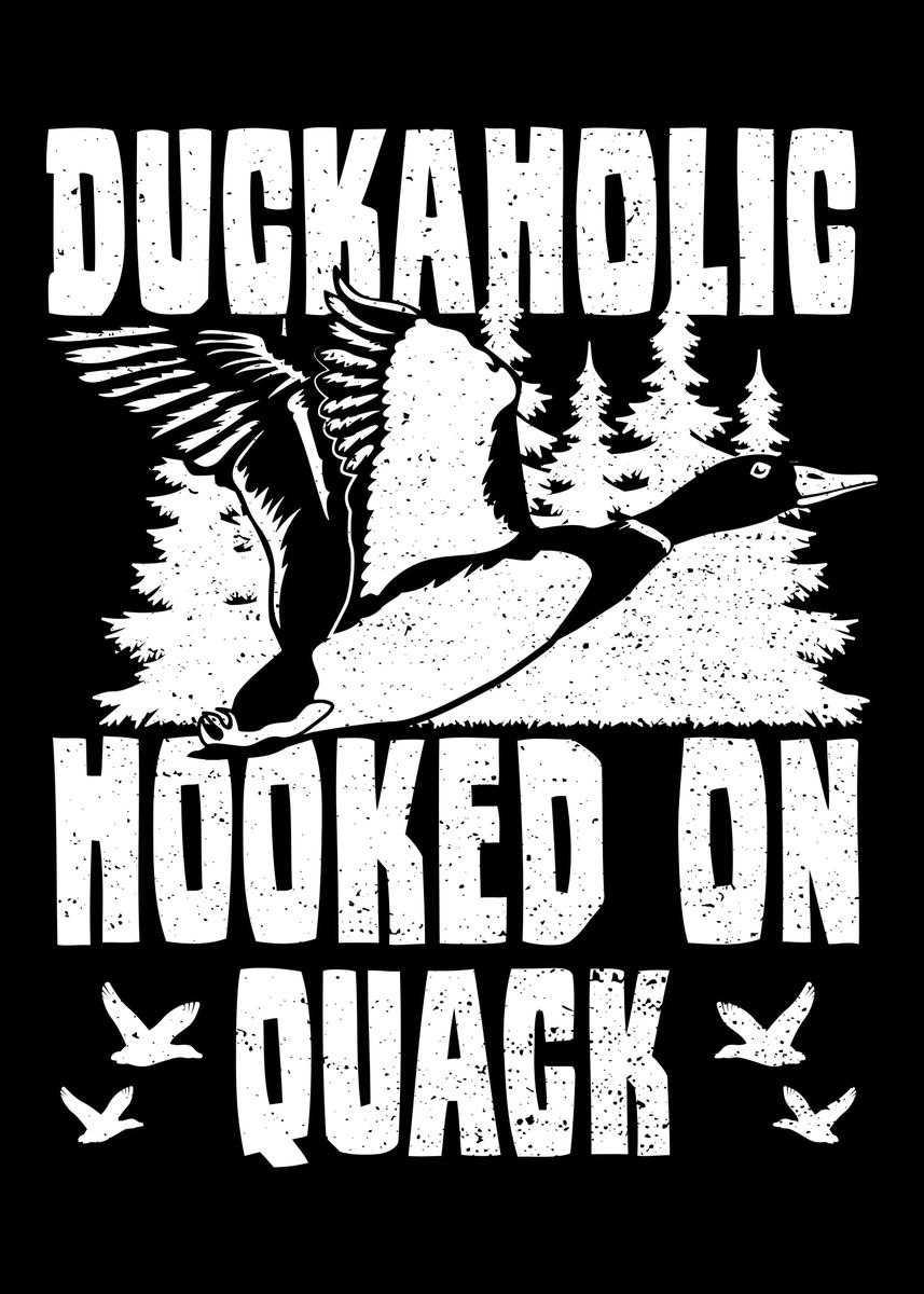 'Duckaholic Hooked On Quack' Poster, picture, metal print, paint by ...