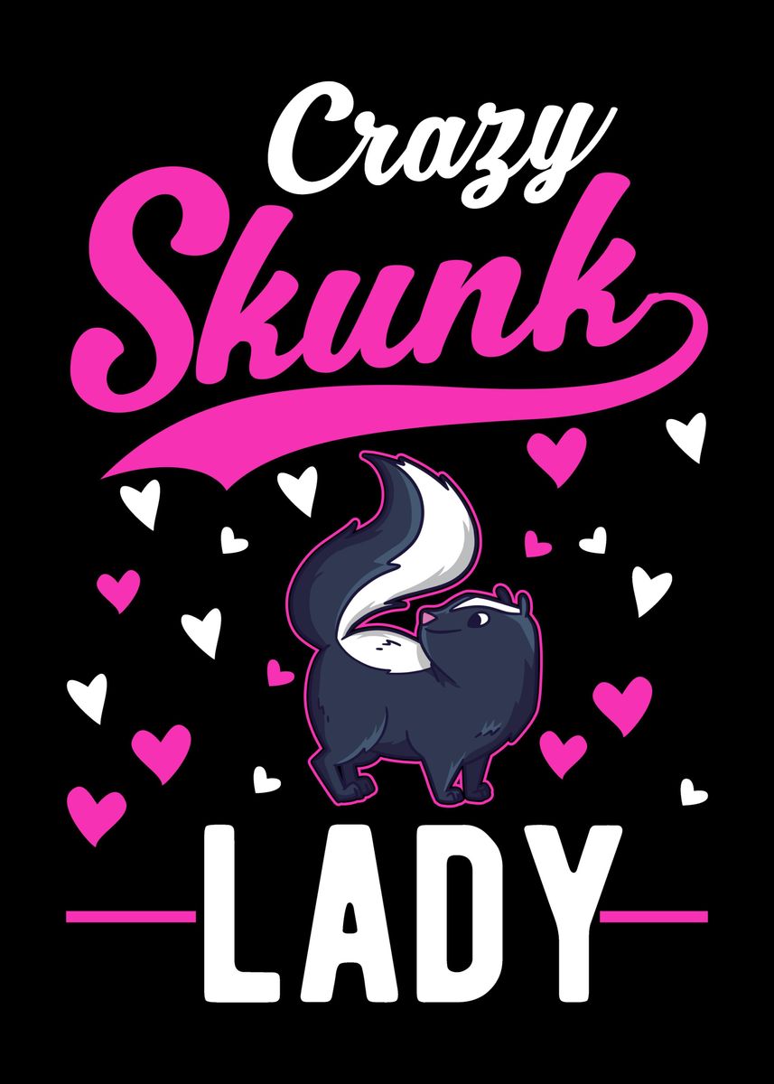 'Crazy Skunk Lady' Poster by FavoritePlates | Displate