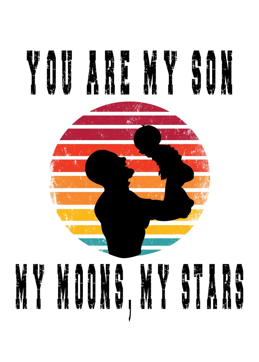 'You Are My Son My Moons' Poster, picture, metal print, paint by ZS C O ...