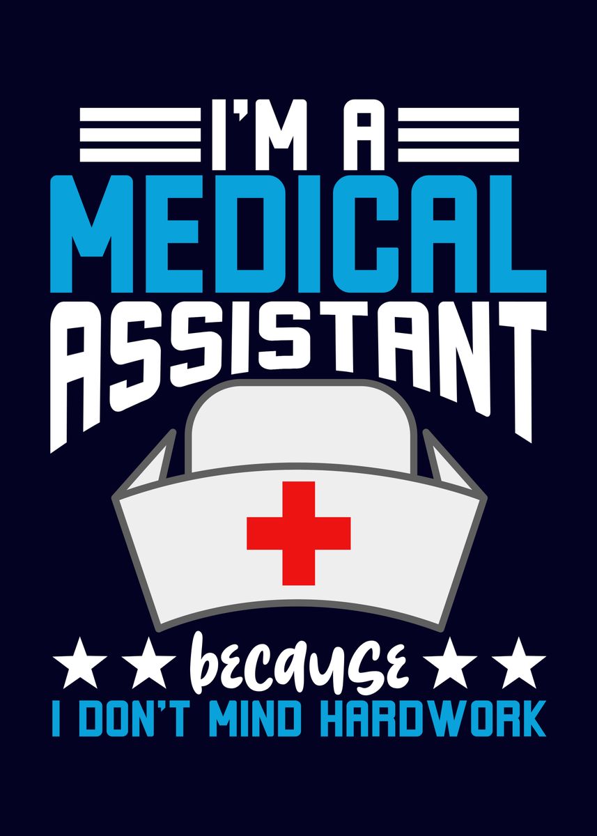 'Im A Medical Assistant' Poster, picture, metal print, paint by MzumO ...