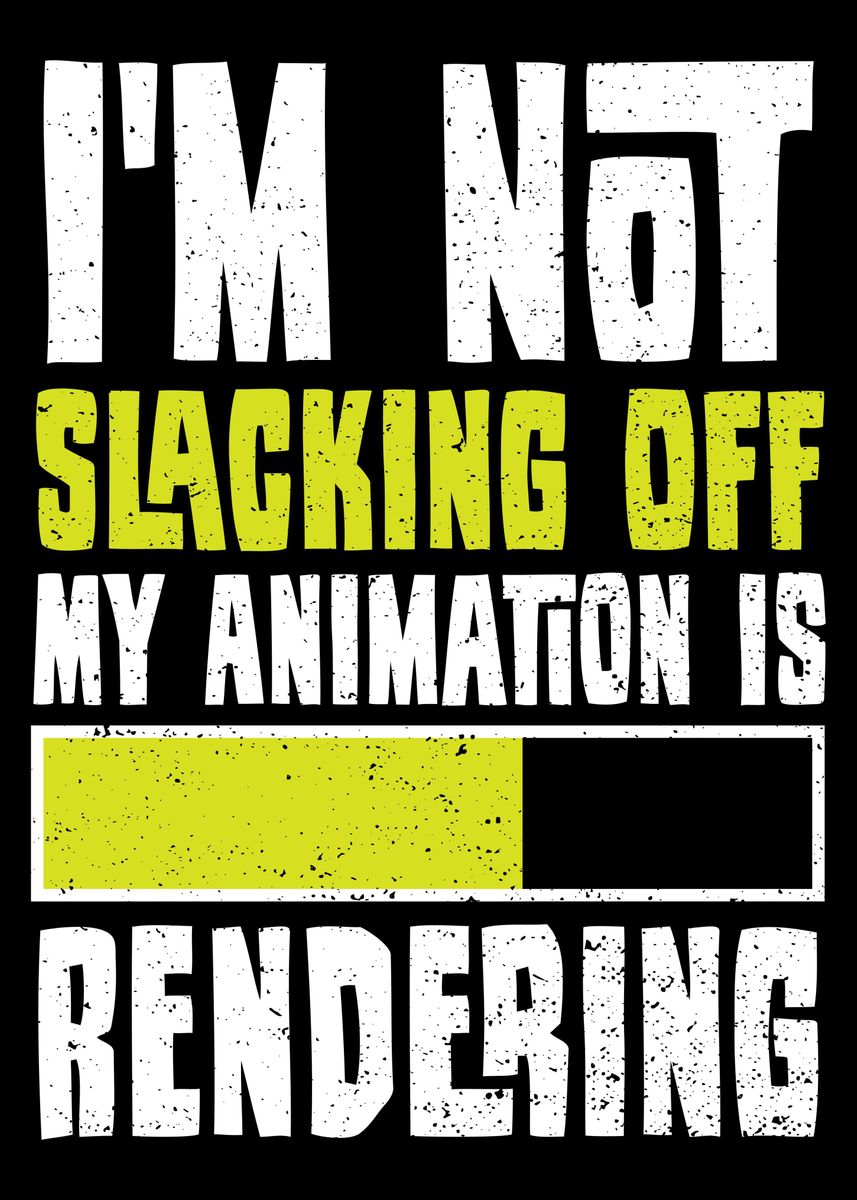 'Im Not Slacking Off My An' Poster, picture, metal print, paint by ...