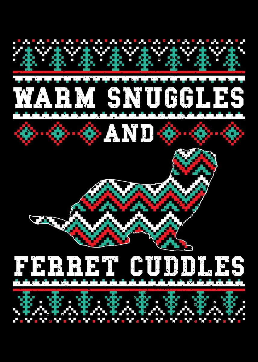 'Warm Snuggles And Ferret C' Poster by DesignsByJnk5 | Displate