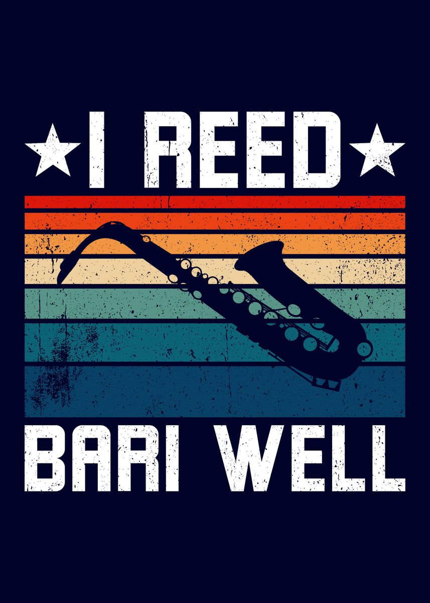 'I Reed Bari Well Baritone' Poster, picture, metal print, paint by ...