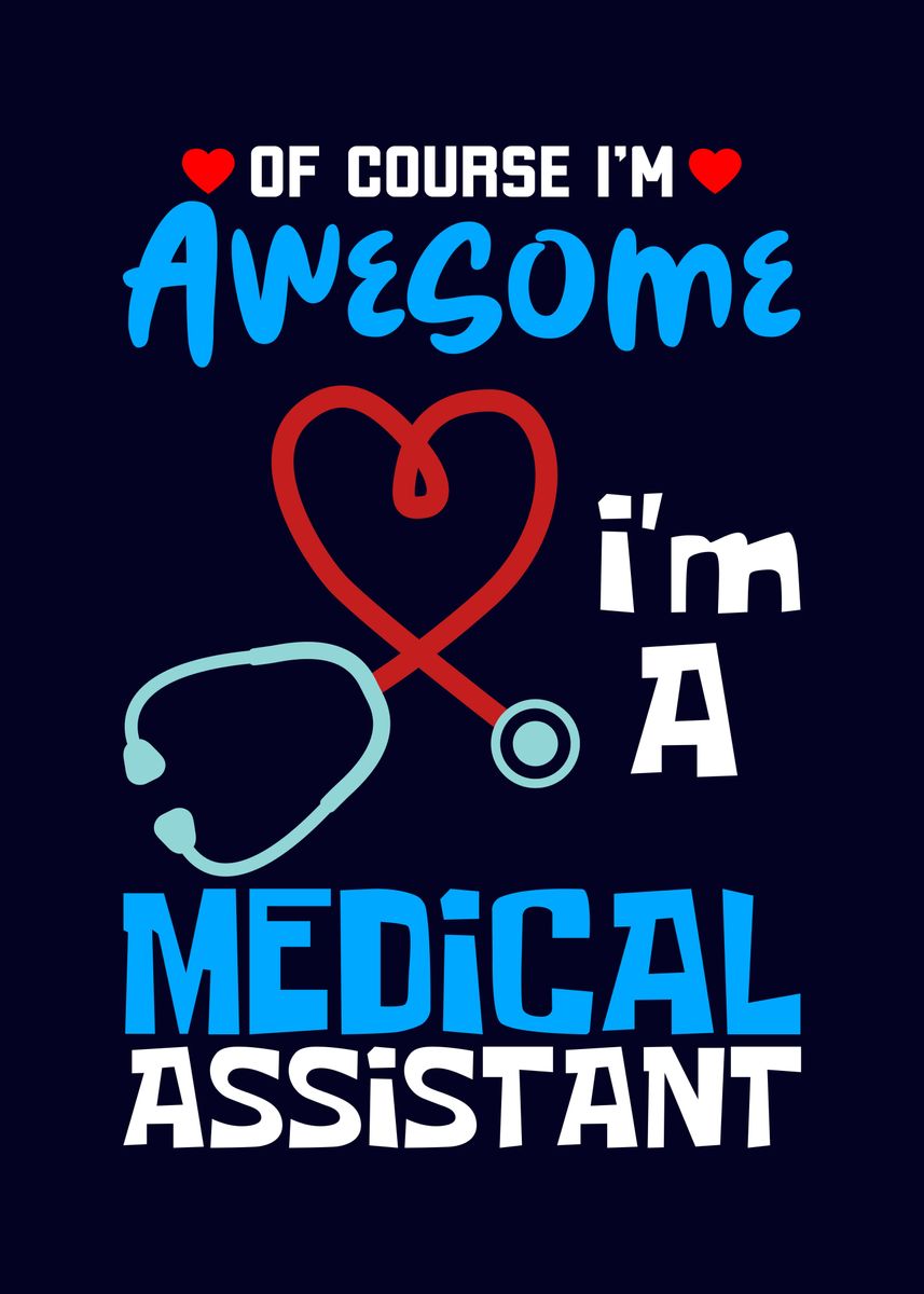 'Im A Medical Assistant' Poster, picture, metal print, paint by MzumO ...