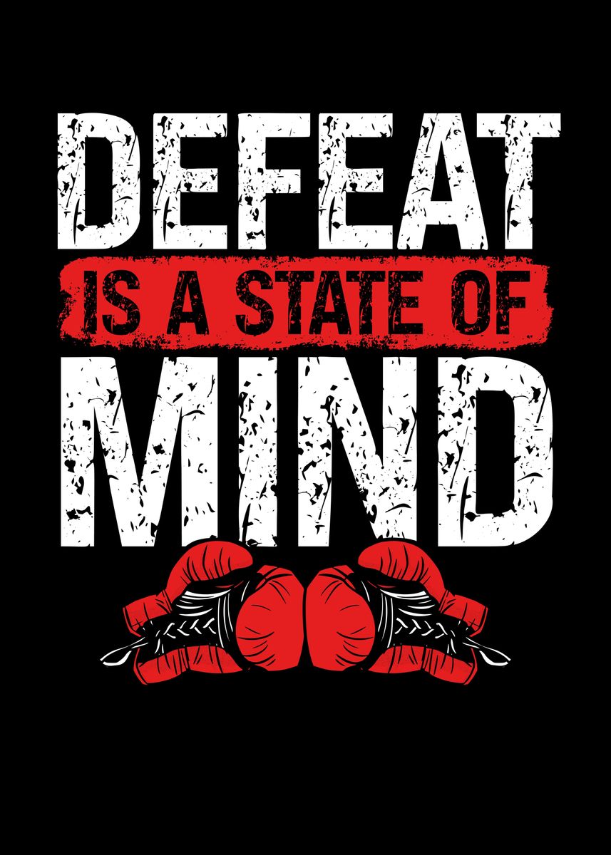 'Defeat is a state of mind' Poster, picture, metal print, paint by BeMi ...