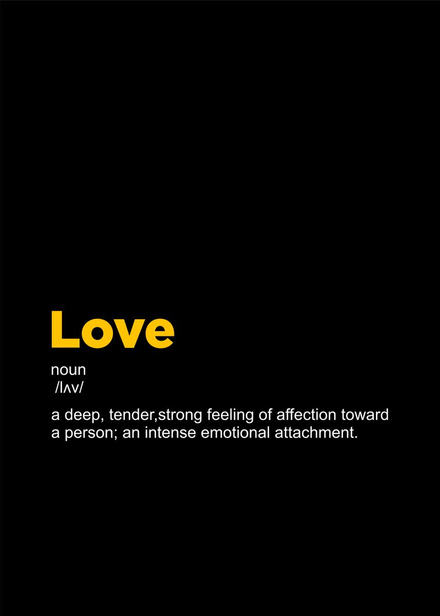 'love definition' Poster, picture, metal print, paint by Artistic Aura ...