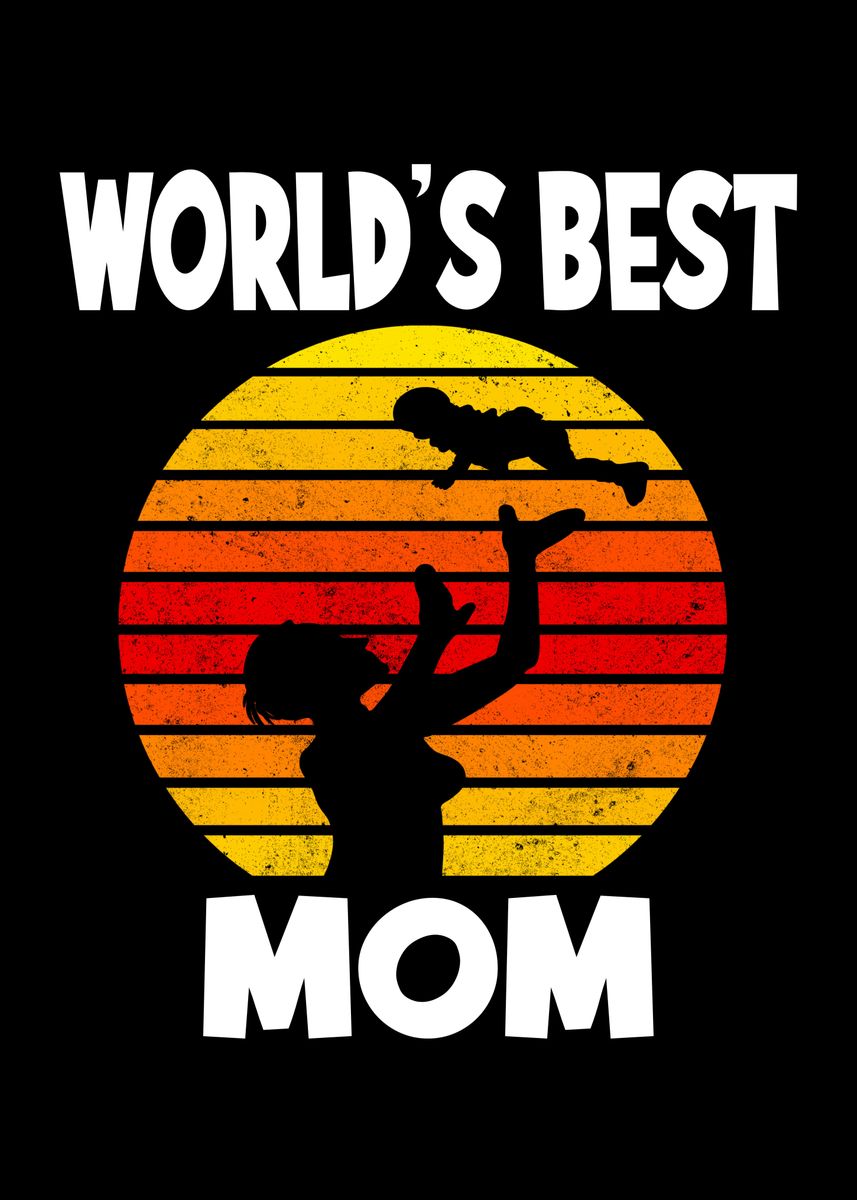 'Worlds Best Mom' Poster, picture, metal print, paint by ZS C O M M E R ...