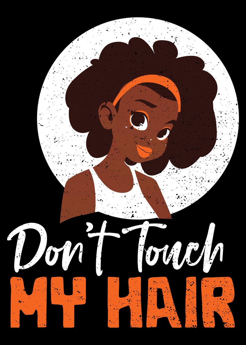 'Dont Touch My Hair' Poster, picture, metal print, paint by ...