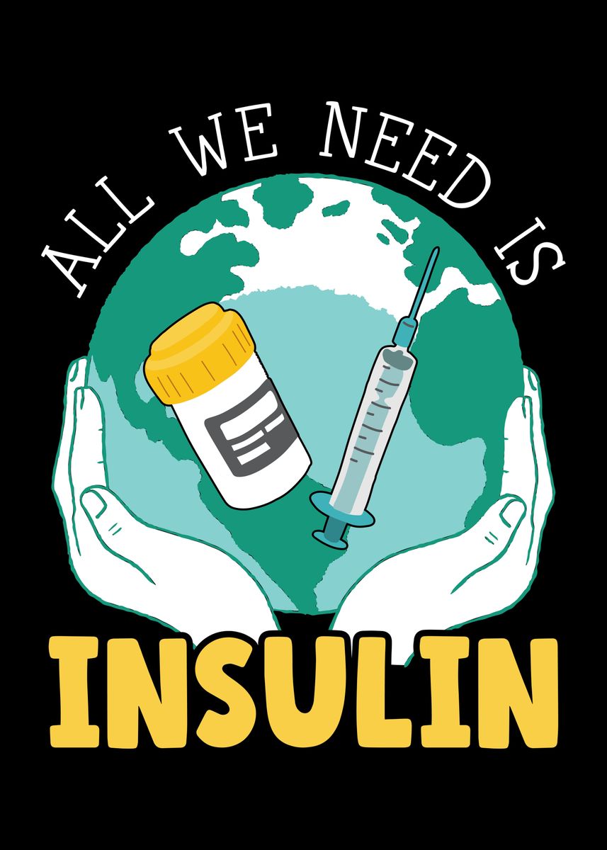 'All We Need Is Insulin' Poster, picture, metal print, paint by NAO ...