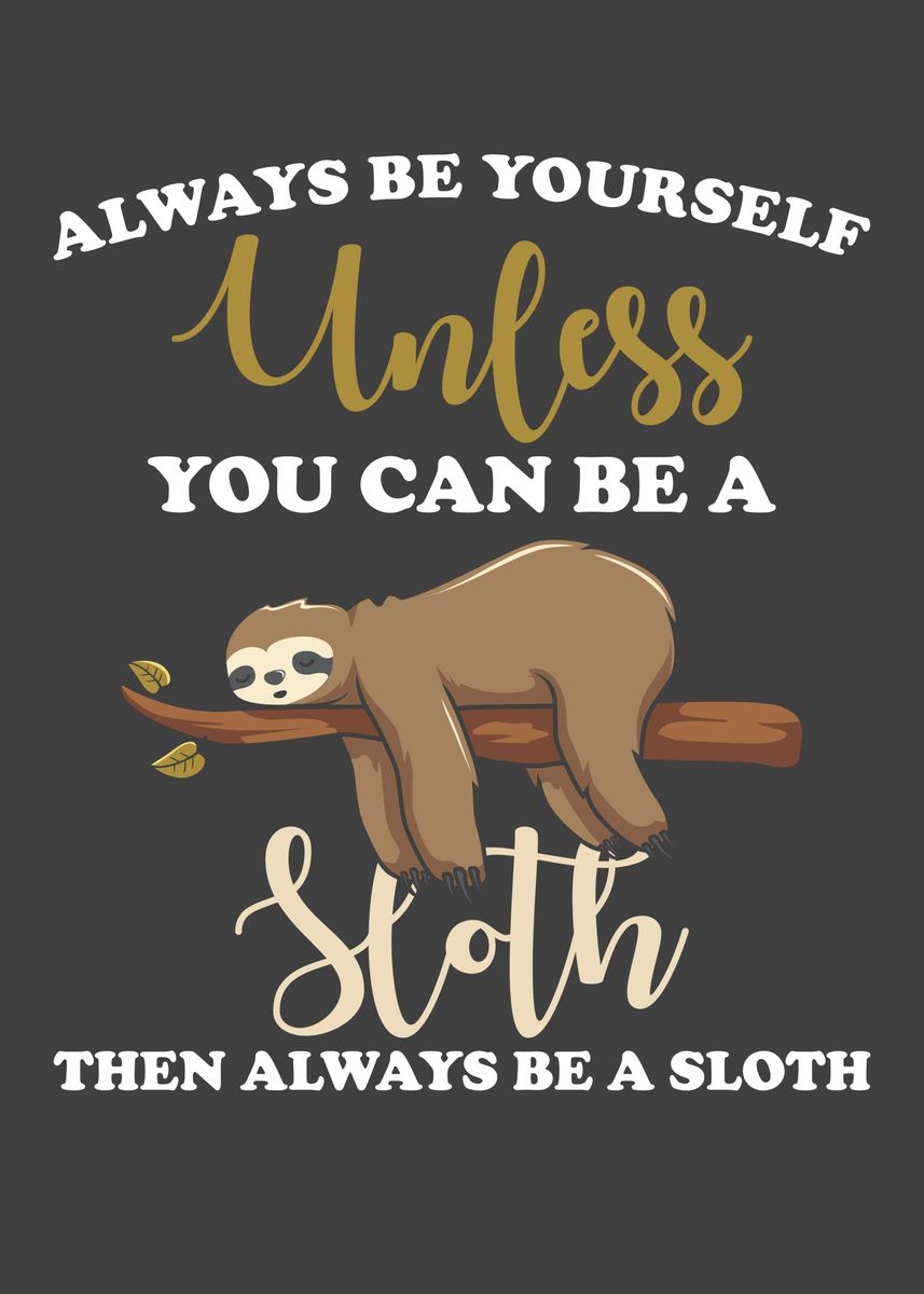 'Sloth' Poster, picture, metal print, paint by schmugo | Displate
