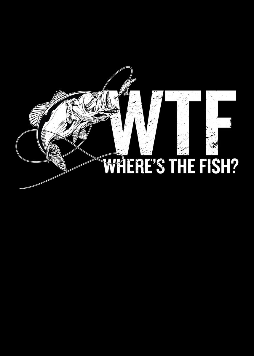 'Wheres The Fish' Poster by ZS C O M M E R C E | Displate