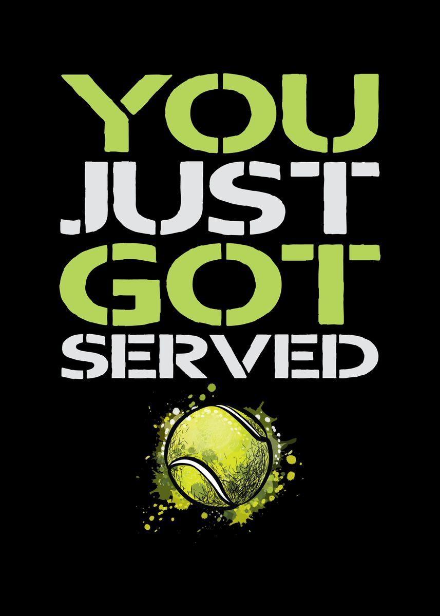 'You Just Got Serve' Poster, picture, metal print, paint by ZS C O M M ...
