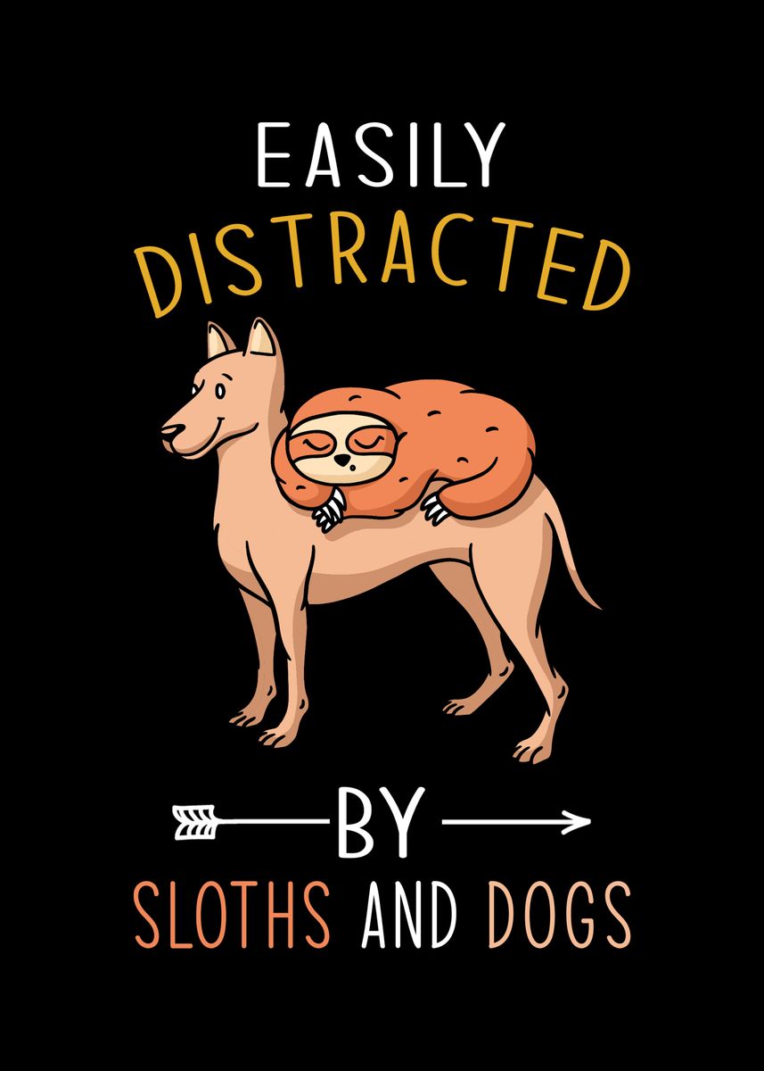 'Sloth Dog Saying' Poster, picture, metal print, paint by schmugo ...