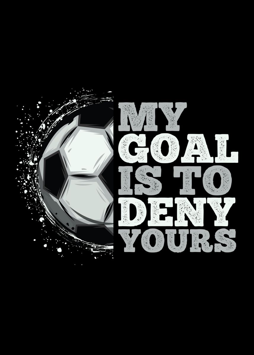 'My Goal Is To Denied Yours' Poster, picture, metal print, paint by ZS ...